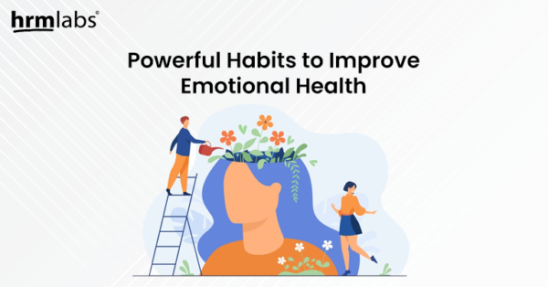 Powerful Habits to Improve Emotional Health - HRMLabs