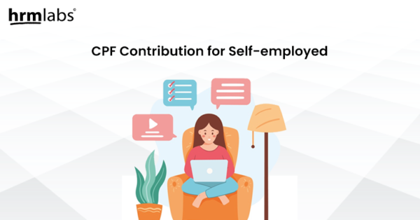 CPF Contribution for Self-employed - HRMLabs