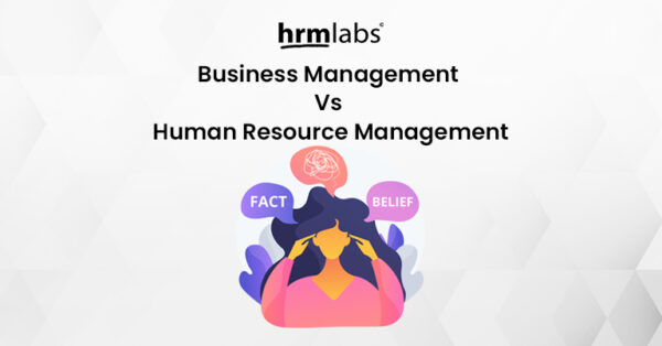 Business management Vs Human Resource Management - HRMLabs