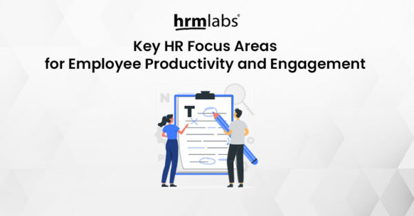 Key HR Focus Areas for Employee Productivity and Engagement in ...