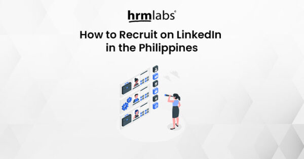 How to Recruit on LinkedIn in the Philippines - HRMLabs